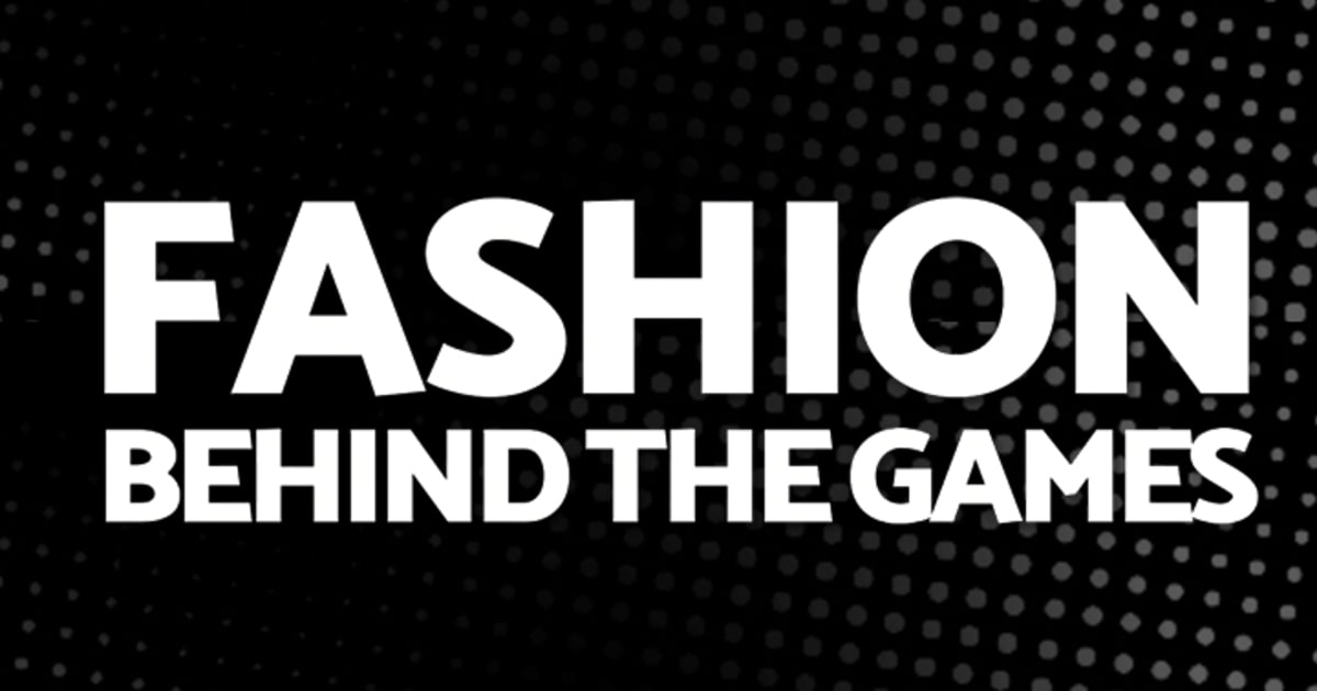 Fashion Behind The Games